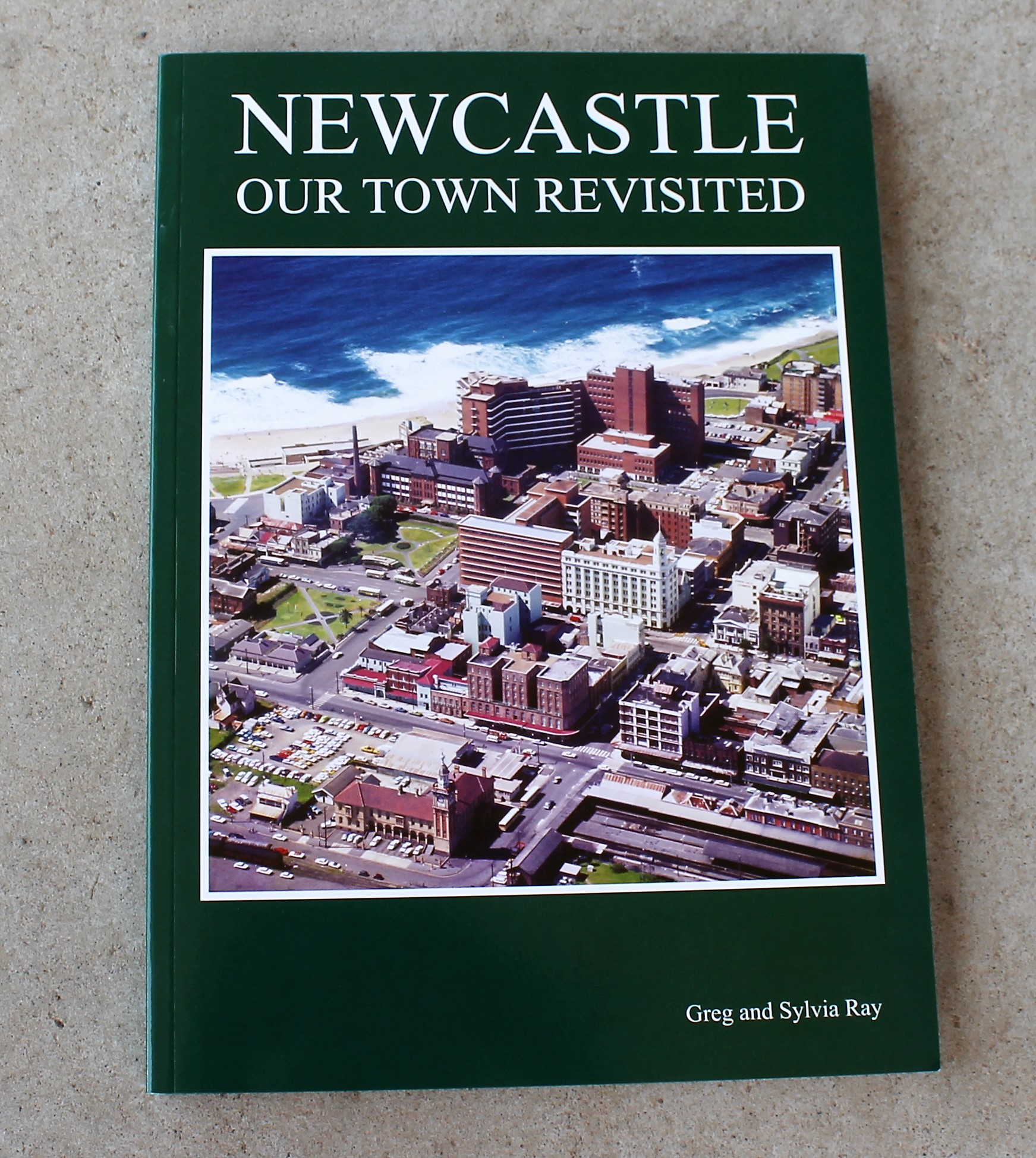 Book - Newcastle Our Town Revisited - Campbells Online Store